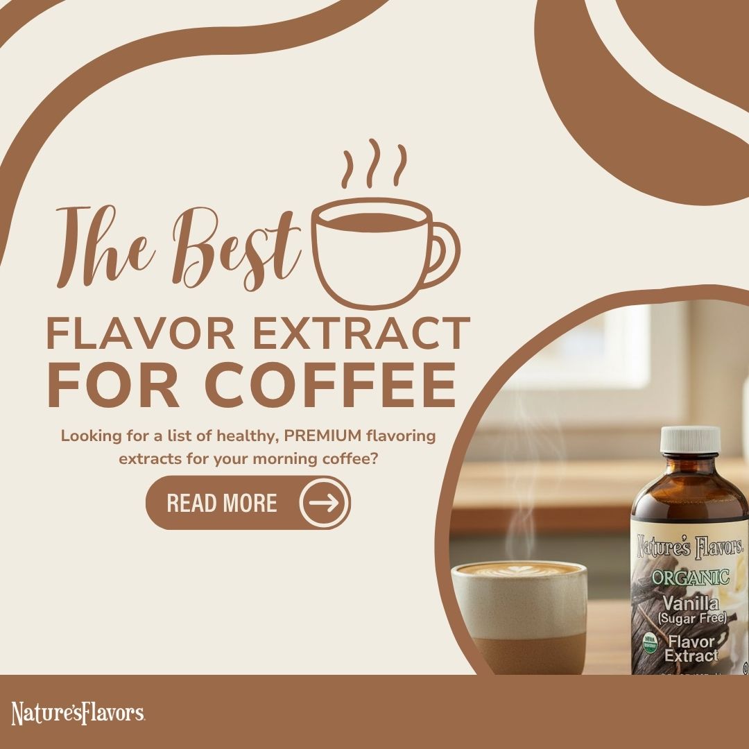 What Is the Best Flavor Extract for Coffee? – Nature's Flavors